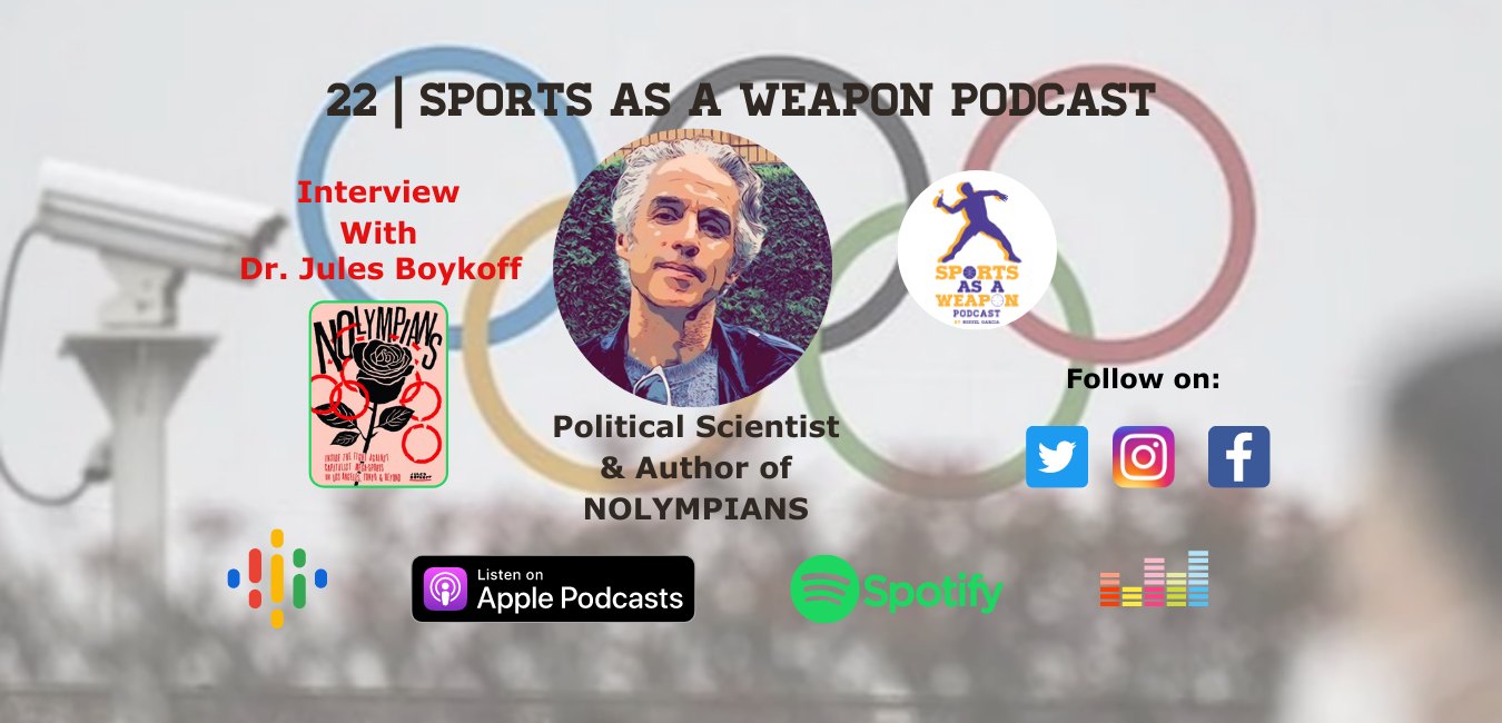 22 | Cancel the Olympics Part 2: Dr. Jules Boykoff, Tokyo 2020, and the Capitalist Spectacle of ...